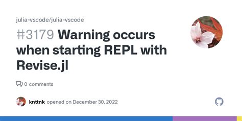warning occurs when starting repl with revise jl · issue 3179 · julia vscode julia vscode · github