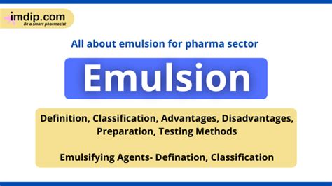 Emulsion Definition Classification Advantage Disadvantage Preparation Testing Imdip