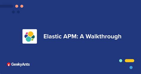 Elastic Apm A Walkthrough