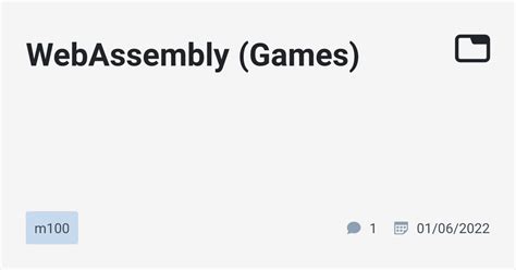 Webassembly Games · M100 · Tabnews