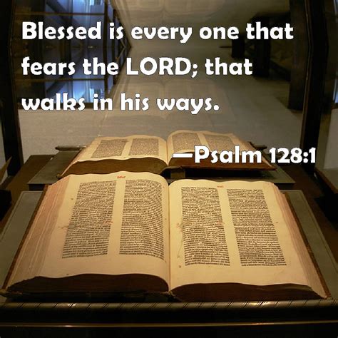 Psalm Blessed Is Every One That Fears The LORD That Walks In His Ways