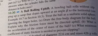 Solved Distance In Both Cases A Ball Rolling Uphill Chegg