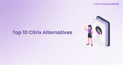 Top 10 Citrix Alternatives A Comprehensive Comparison