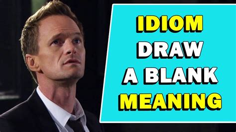Idiom Draw A Blank Meaning Youtube
