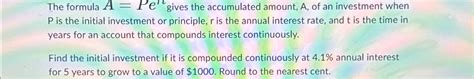 Solved The Formula A Pert ﻿gives The Accumulated Amount A
