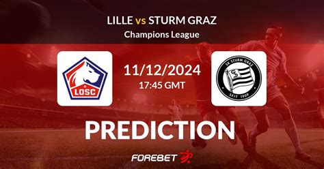 Lille Vs Sturm Graz Prediction Stats H2h 11 Dec 2024