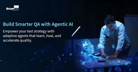 Beyond Automation How Agentic Ai Is Forging The Future Of Software Quality Smart Ims