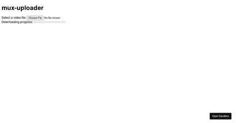 Mux Uploader Poc Codesandbox Mux Uploader Poc Codesandbox