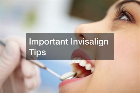 Important Invisalign Tips Toothbrush History