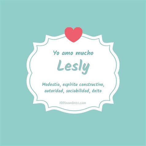 Significado Del Nombre Lesly