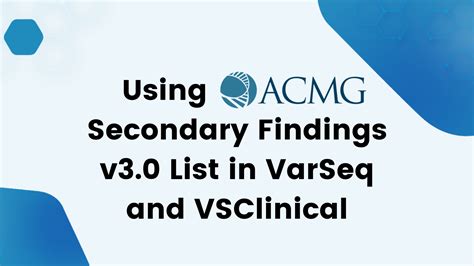 Varseq And Vsclinical Using Acmg Secondary Findings V30 List