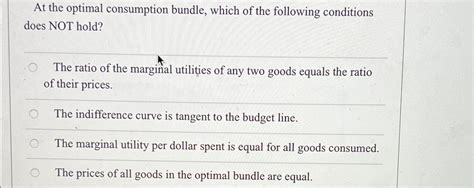 Solved At The Optimal Consumption Bundle Which Of The