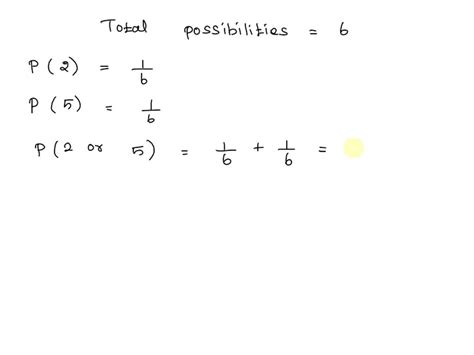 Solved Using A Standard Six Sided Die Janice Rolled Either A 2 Or A 5 On The Last 6 Rolls Of