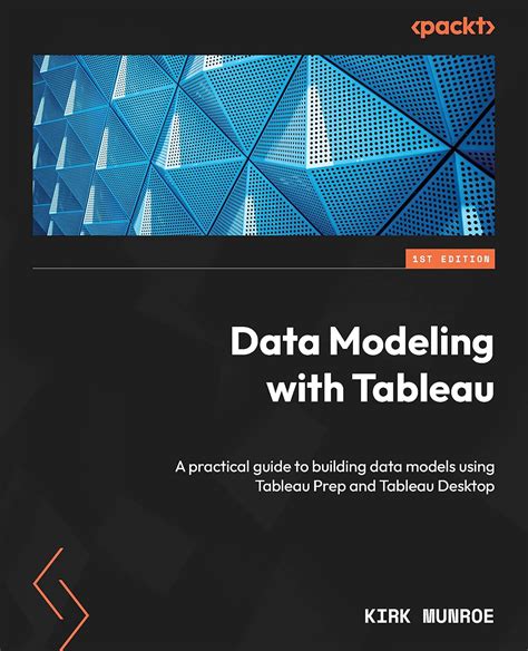 Data Modeling With Tableau A Practical Guide To Building Data Models Using Tableau
