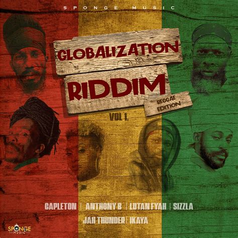 Sponge Music Globalization Riddim Vol 1 Reggae Edition Lyrics And Tracklist Genius