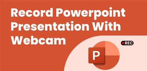 Record Powerpoint Presentation With Webcam
