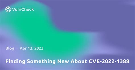 Finding Something New About Cve 2022 1388 Blog Vulncheck