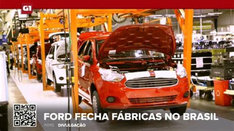 Vídeo G1 em 1 Minuto Ford vai fechar fábricas e encerrar produção de