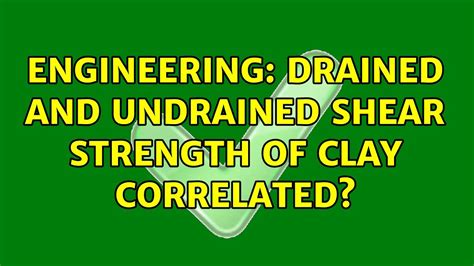 Engineering Drained And Undrained Shear Strength Of Clay Correlated YouTube