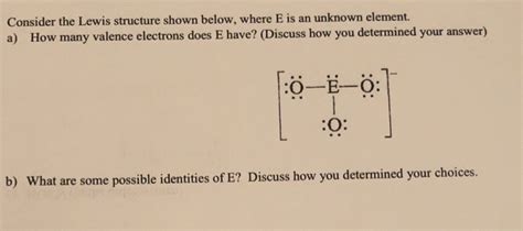 Solved Consider The Lewis Structure Shown Below Where E Is Chegg Com