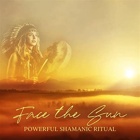 Face The Sun Powerful Shamanic Ritual To Banish Anxiety And Worries