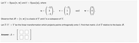 Solved Let V Span v w and ℓ Span u where Chegg com