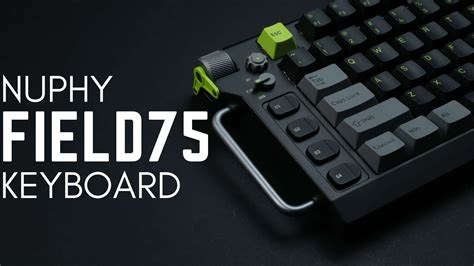 Nuphy Field75 Wireless Keyboard Review Unique In Every Keystroke