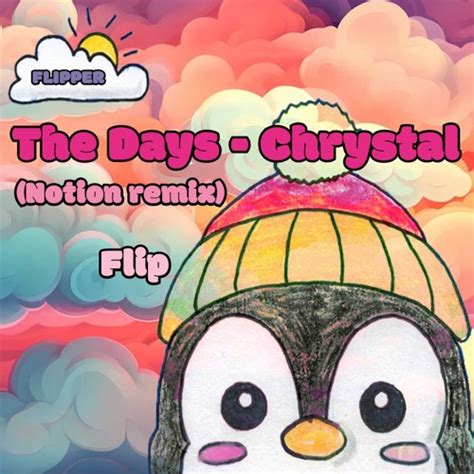 Stream Chrystal The Days Notion Remix Flipped By Flipper Listen