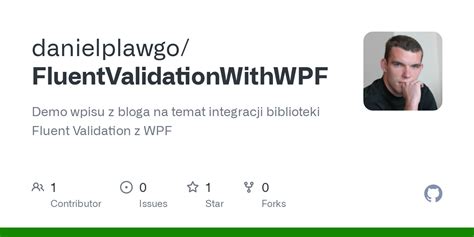Github Danielplawgofluentvalidationwithwpf Demo Wpisu Z Bloga Na Temat Integracji Biblioteki