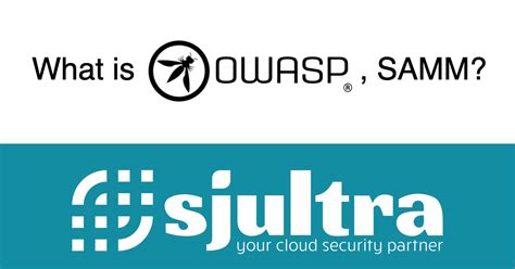 what is owasp samm sjultra your cybersecurity solutions partner