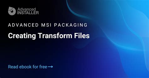 best practices for creating reliable msi transform files