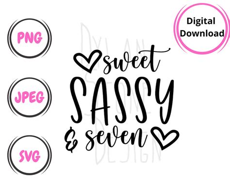 Sweet Sassy And Seven Svg Png Jpeg Digital Download Birthday