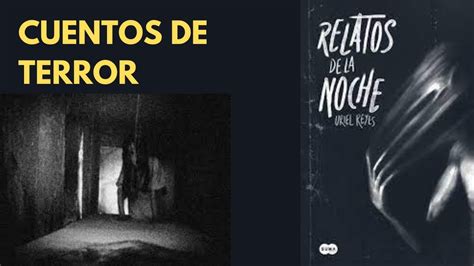 El LIBRO De RELATOS DE LA NOCHE URIEL REYES CUENTOS DE TERROR YouTube