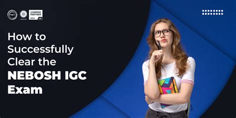 How To Successfully Clear NEBOSH IGC Exam NIST Global Pvt Ltd
