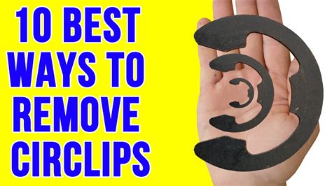 10 Best Diy Ways To Remove Circlips How To Remove A Snap Ring C Clip Spring Clip Retaining
