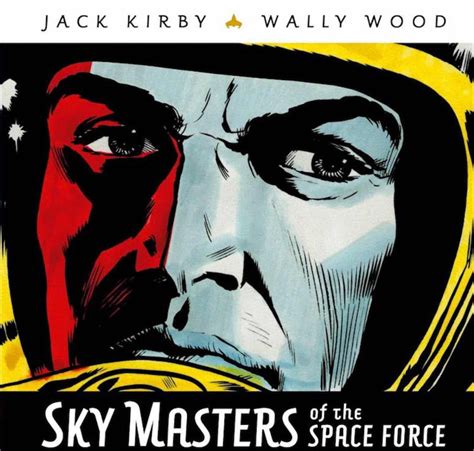 Cap N S Comics Sky Masters By Jack Kirby And Wally Wood