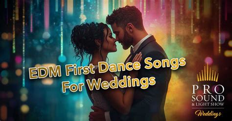 Edm Wedding Songs For First Dance Pro Sound And Light Show