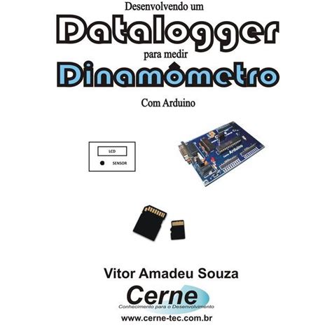 Desenvolvendo Um Datalogger Para Medir Dinamometro Com Arduino Em