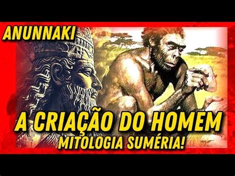 ANUNNAKI A CRİAÇÃO DO HOMEM MİTOLOGİA SUMÉRİA PODCAST YouTube