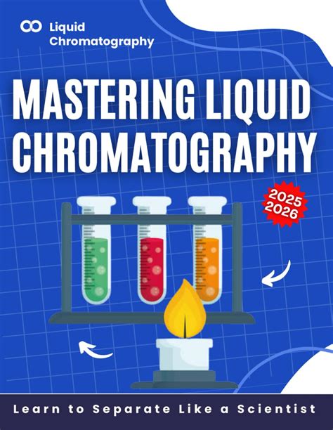 Mastering Liquid Chromatography Learn To Separate Like A Scientist 2025 2026 Uk