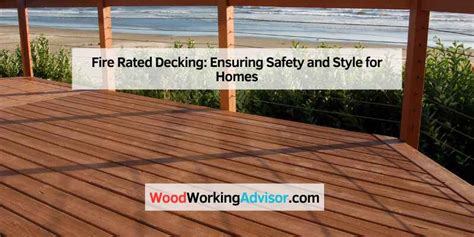 Fire Rated Decking Ensuring Safety And Style For Homes