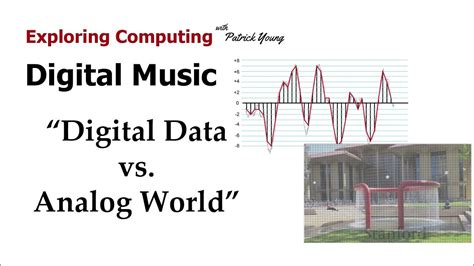 Stanford Cs105 Intro To Computers 2021 Lecture 34 Digital Music Digital Data Vs Analog