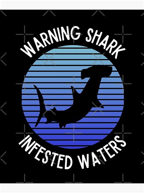 Warning Shark Infested Waters Shark Fins Doctumentry Hammerhead Shark Lover Poster For Sale By