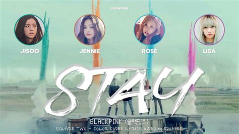 Blackpink Stay Color Coded Lyrics Video Youtube