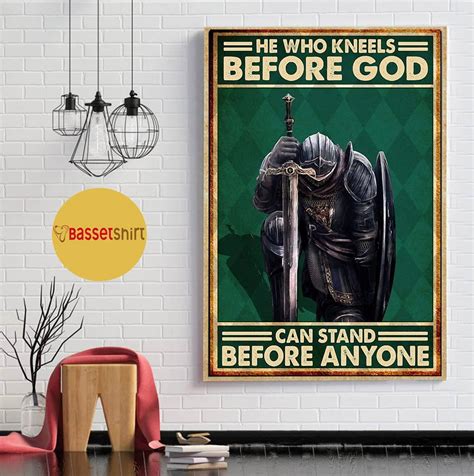 Black Knight He Who Kneels Before God Can Stand Before Anyone Poster 24