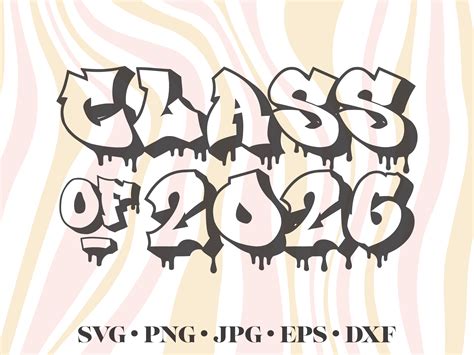 Graffiti Class Of 2026 Svg Graduation Svg Senior Class Svg Back To