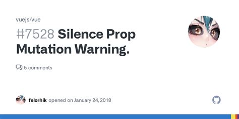 Silence Prop Mutation Warning · Issue 7528 · Vuejsvue · Github