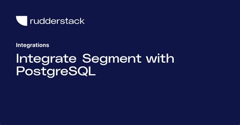 Integrate Segment With Postgresql