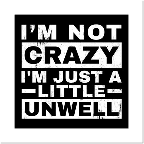 Im Not Crazy Im Just A Little Unwell Pop Art Style Im Not Crazy