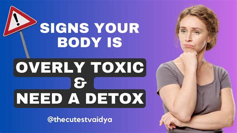 Warning Signs Your Body Is Full Of Toxins And Needs Detox Ayurveda